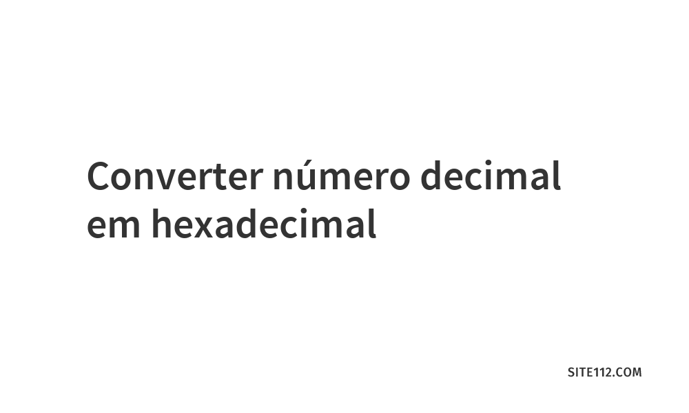 Converter Número Decimal Em Hexadecimal Site 112 